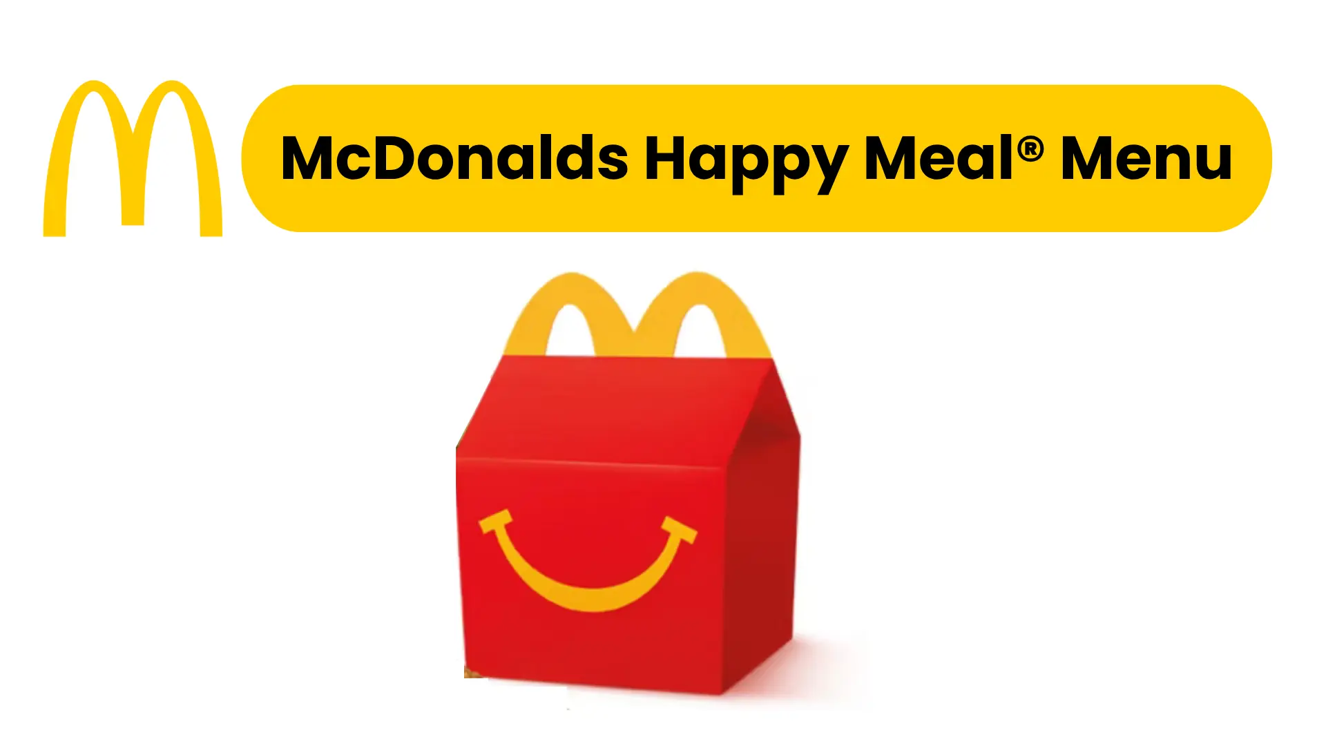 McDonalds Happy Meal® Menu Prices & Pictures 2025 | UK
